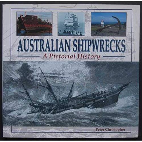 Australian Shipwrecks: a pictorial history | Axiom Publishing